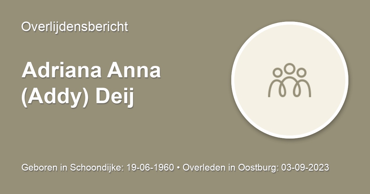 Adriana Anna (Addy) Deij 3 september 2023 • overlijdensbericht en ...