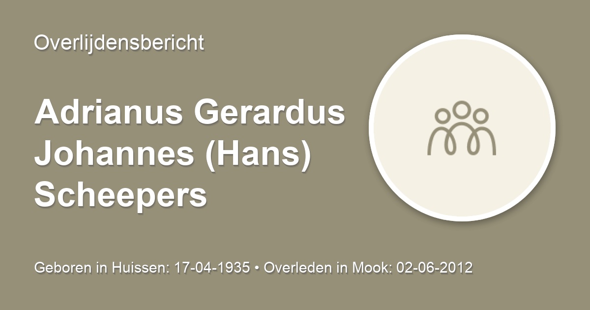 Adrianus Gerardus Johannes (Hans) Scheepers 2 juni 2012 ...