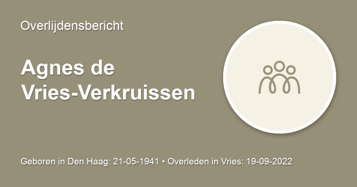 Agnes de Vries-Verkruissen 19 september 2022 • overlijdensbericht en ...