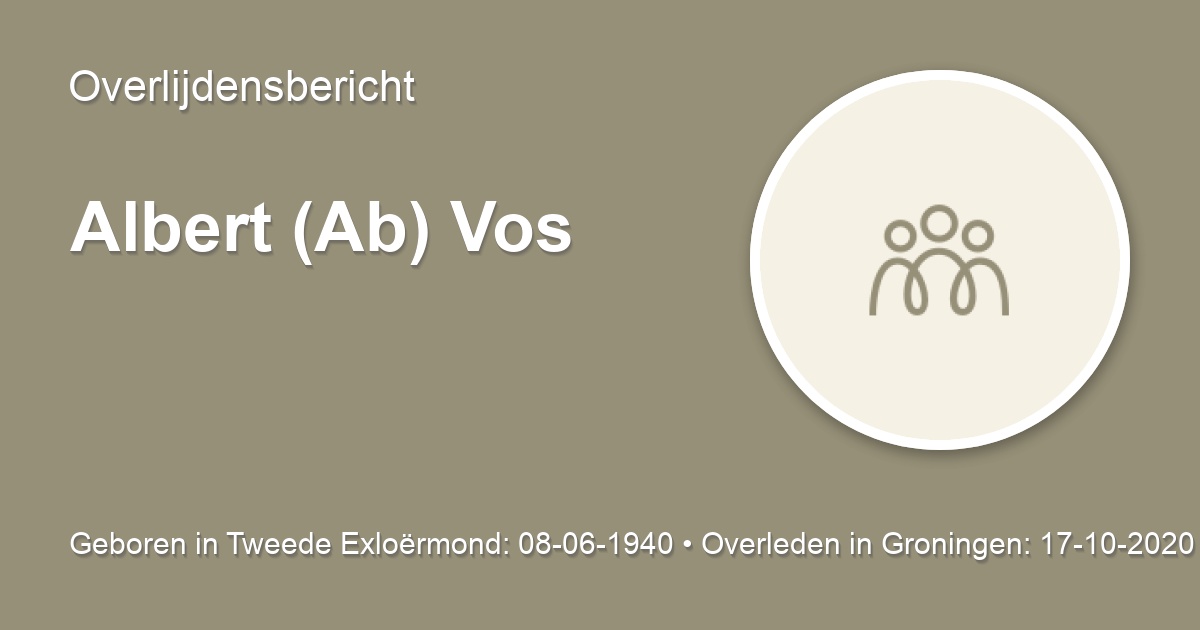 Albert (Ab) Vos 17 oktober 2020 • overlijdensbericht en condoleances ...