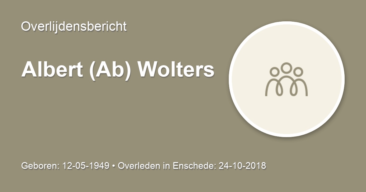 Albert (Ab) Wolters 24 oktober 2018 • overlijdensbericht en ...
