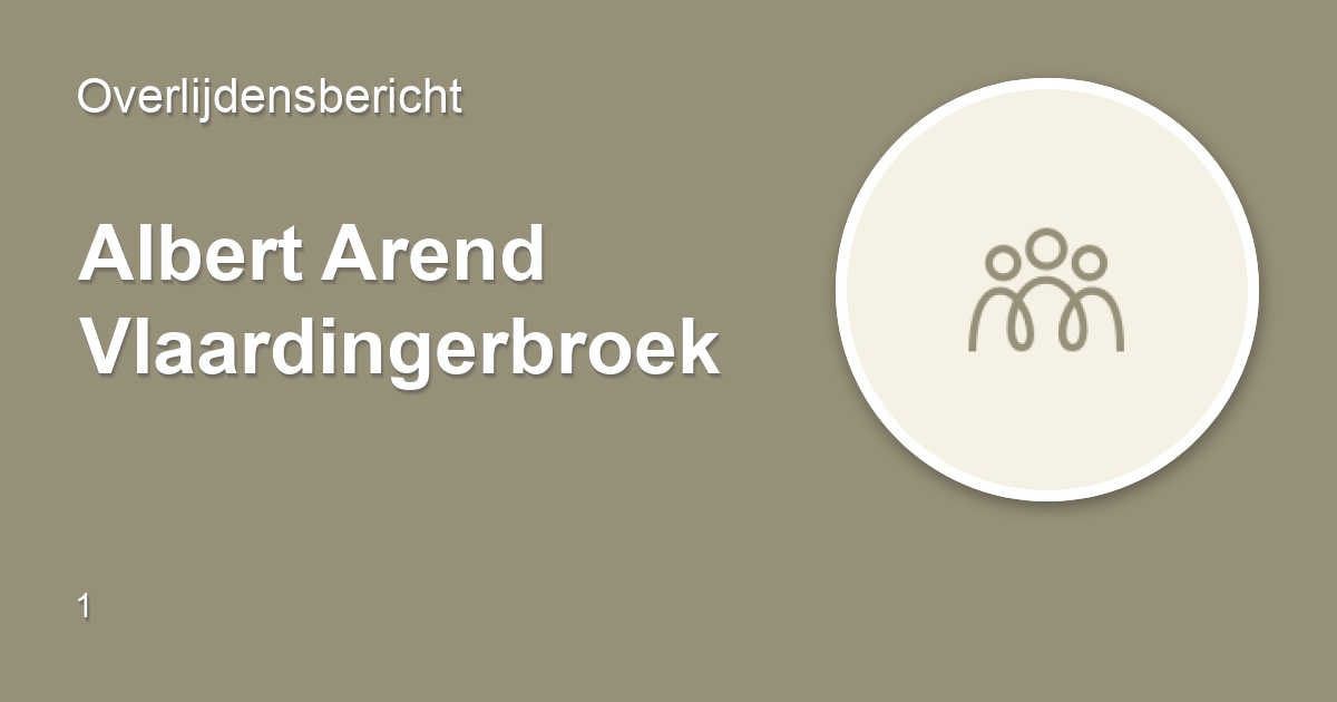 Albert Arend Vlaardingerbroek 23 februari 2022 • overlijdensbericht en ...