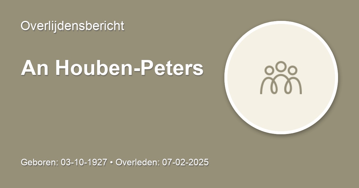 An Houben-Peters 7 februari 2025 • overlijdensbericht en condoleances - Mensenlinq