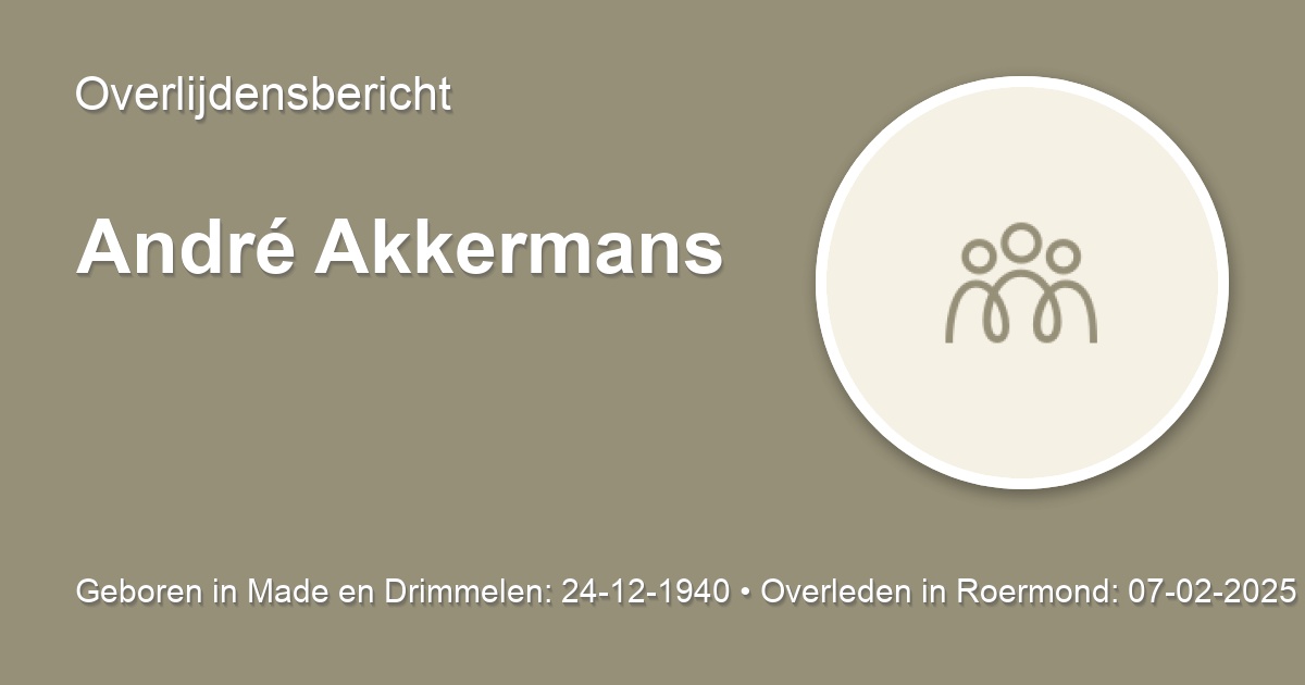 André Akkermans 7 februari 2025 • overlijdensbericht en condoleances ...