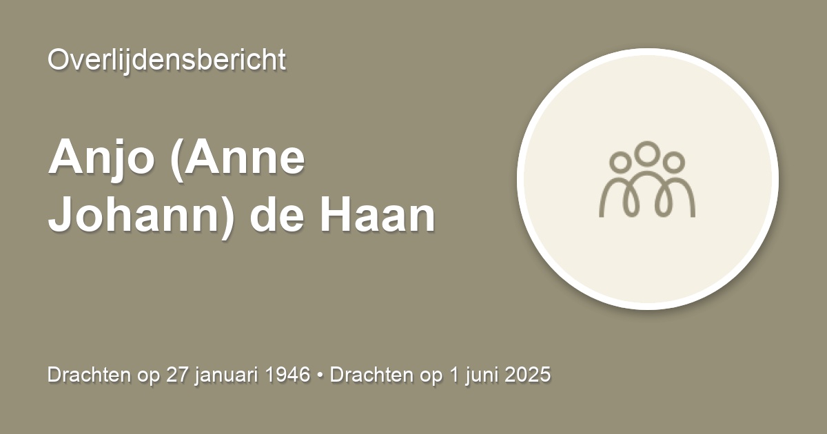 Anjo (Anne Johann) de Haan 1 juni 2025 • overlijdensbericht en ...