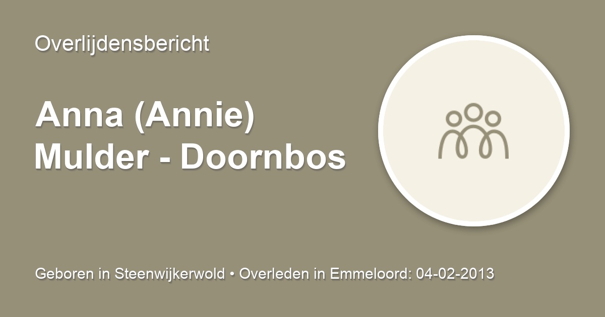 Anna (Annie) Mulder - Doornbos 4 februari 2013 • overlijdensbericht en ...