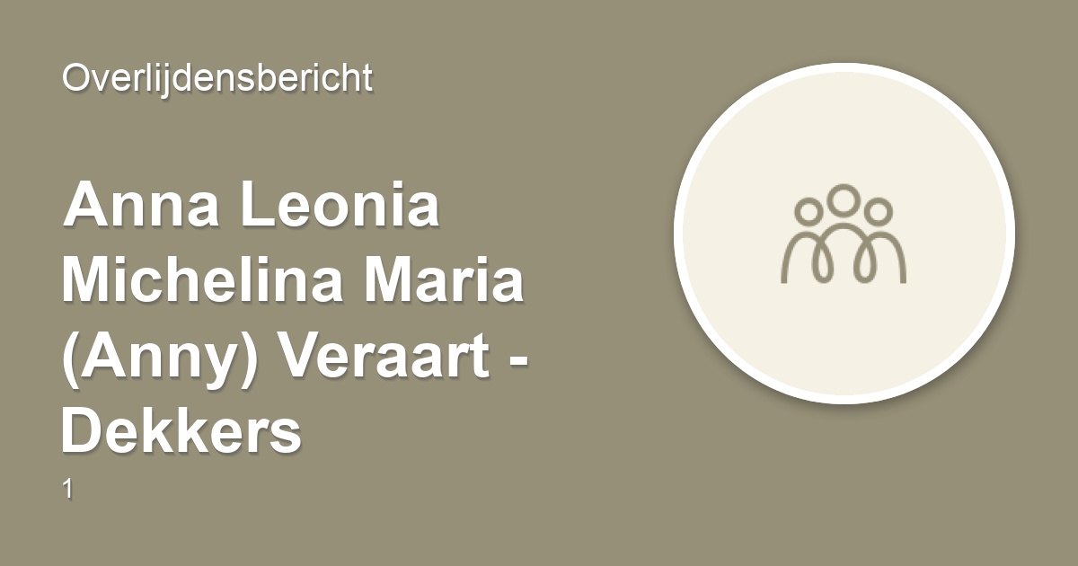 Anna Leonia Michelina Maria (Anny) Veraart - Dekkers 11 augustus 2018 ...