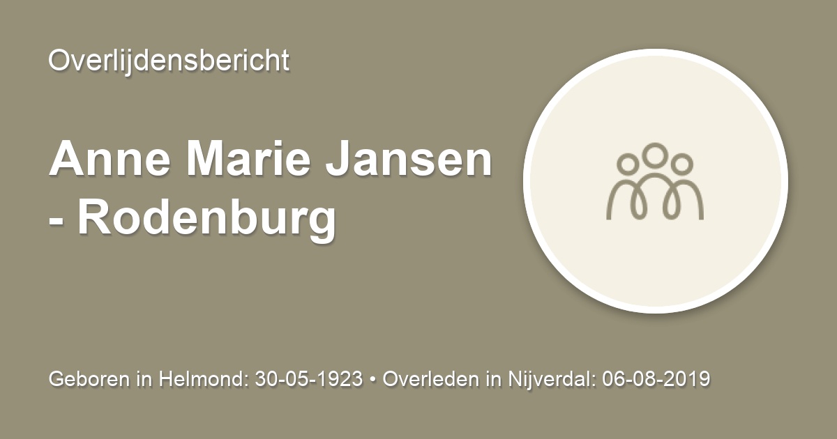 Anne Marie Jansen - Rodenburg 6 augustus 2019 • overlijdensbericht en ...