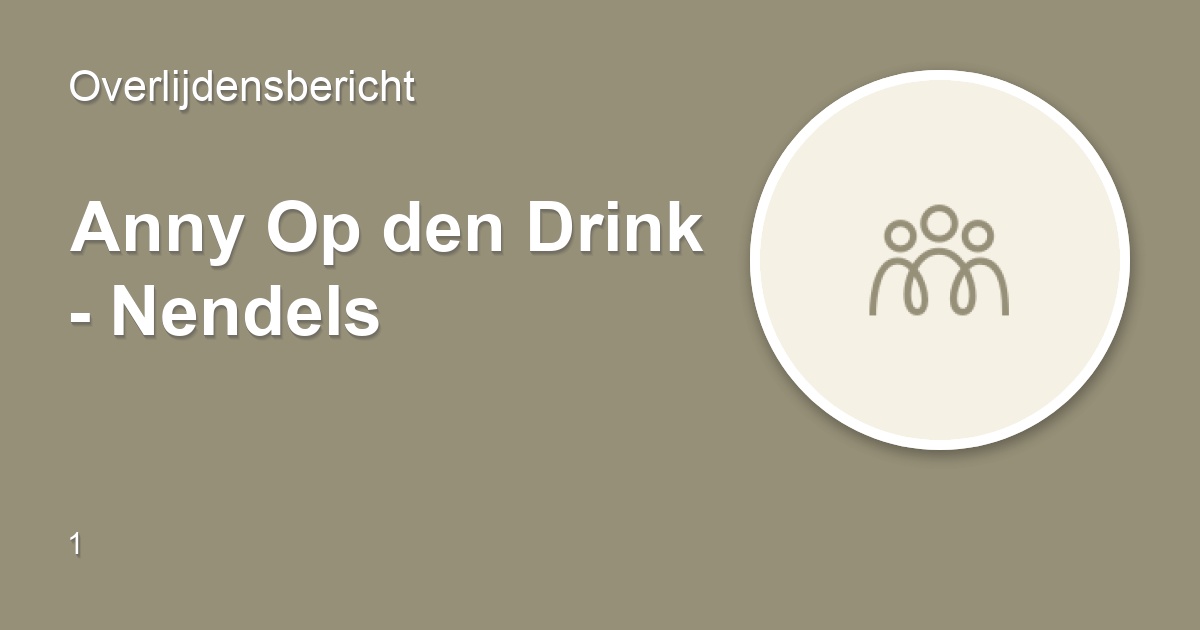 Anny Op den Drink - Nendels 3 december 2017 • overlijdensbericht en ...