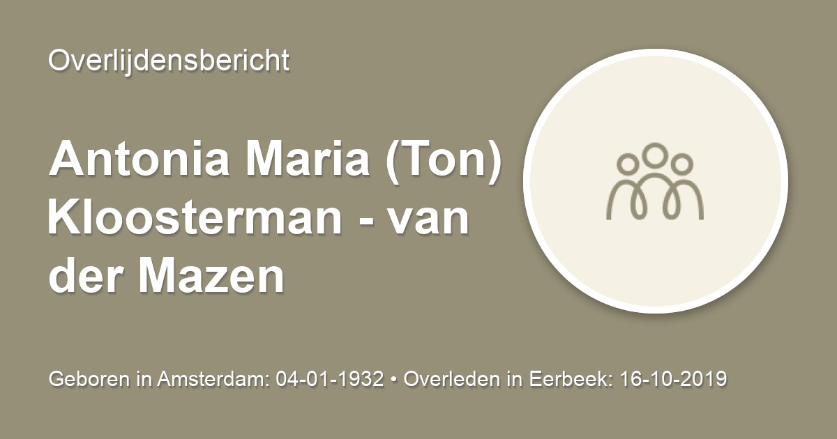 Antonia Maria (Ton) Kloosterman - van der Mazen 16 oktober 2019 ...