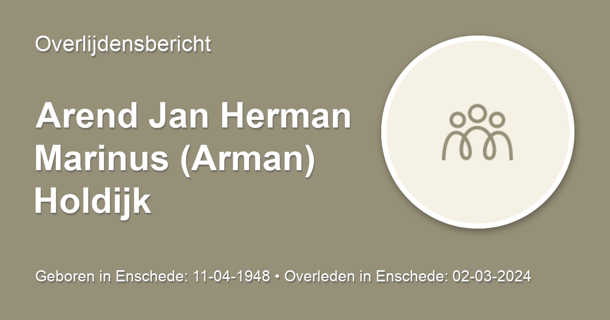 Arend Jan Herman Marinus (Arman) Holdijk 2 maart 2024 ...