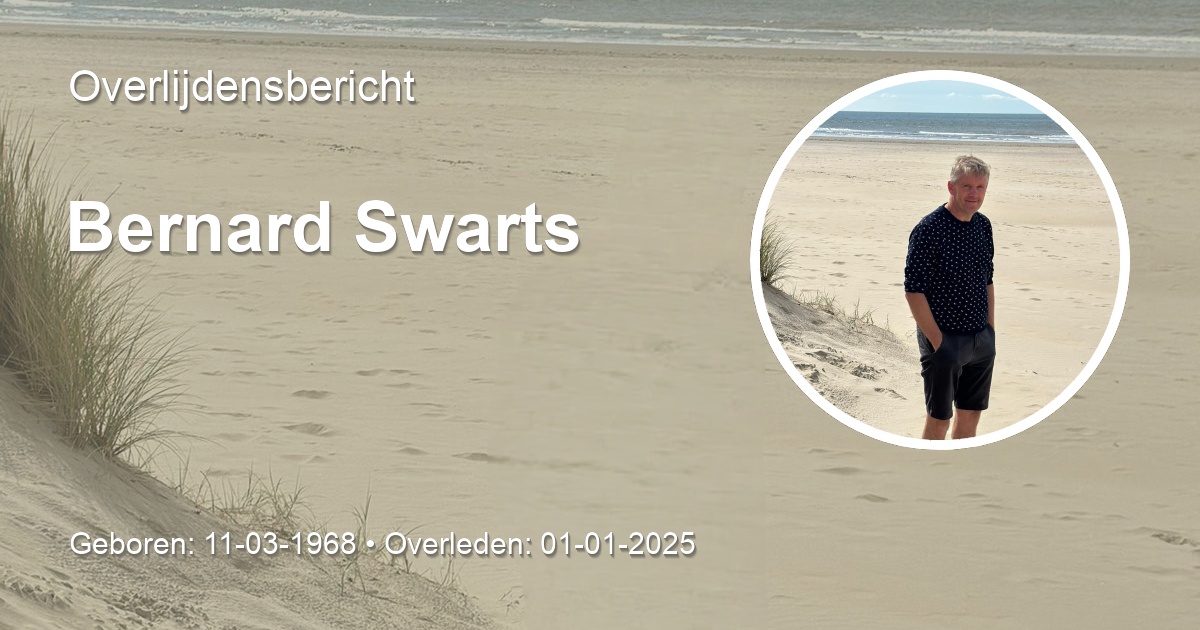 Bernard Swarts 1 januari 2025 • overlijdensbericht en condoleances ...