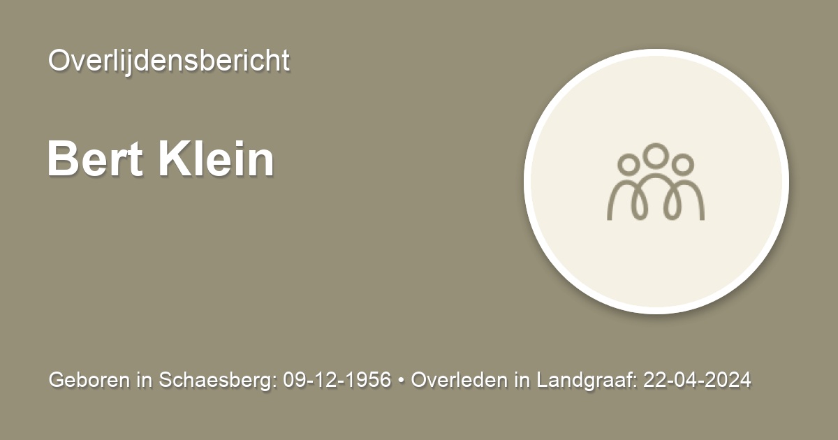 Bert Klein 22 april 2024 • overlijdensbericht en condoleances - Mensenlinq