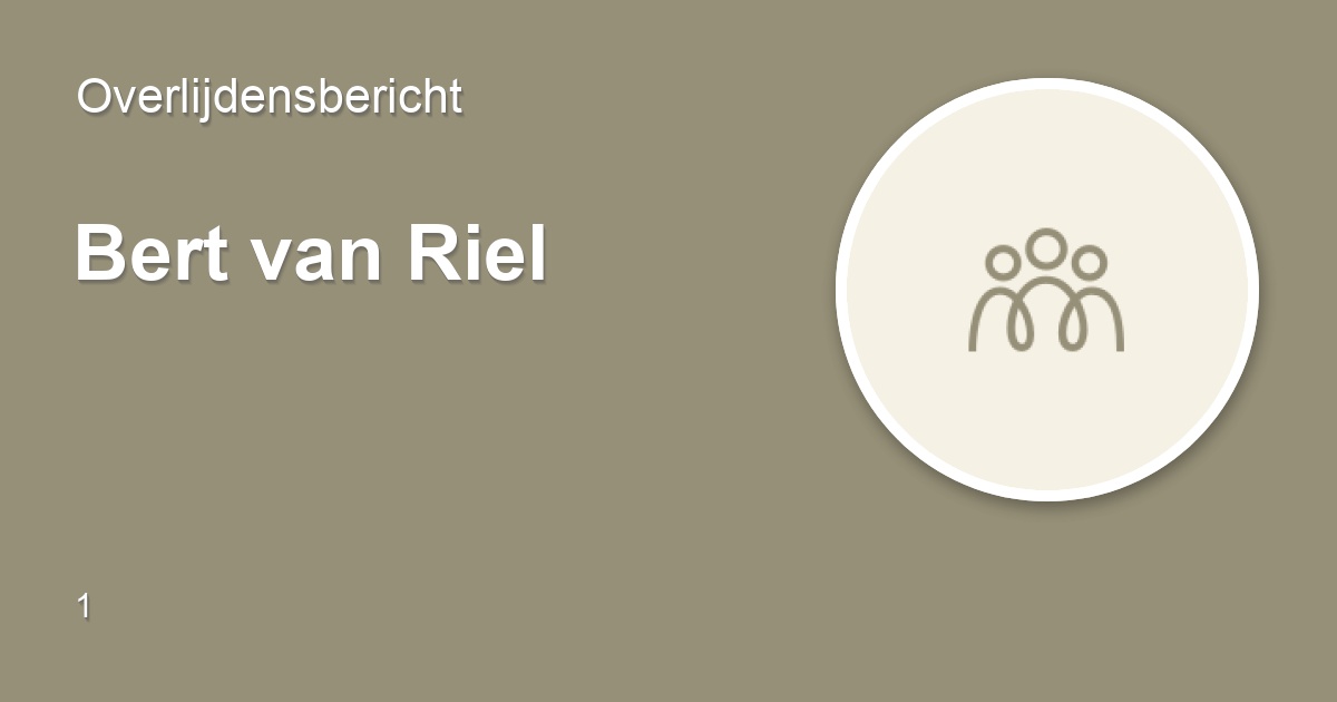 Bert van Riel 25 juli 2011 • overlijdensbericht en condoleances ...