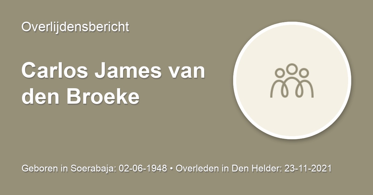 Carlos James van den Broeke 23 november 2021 • overlijdensbericht en ...