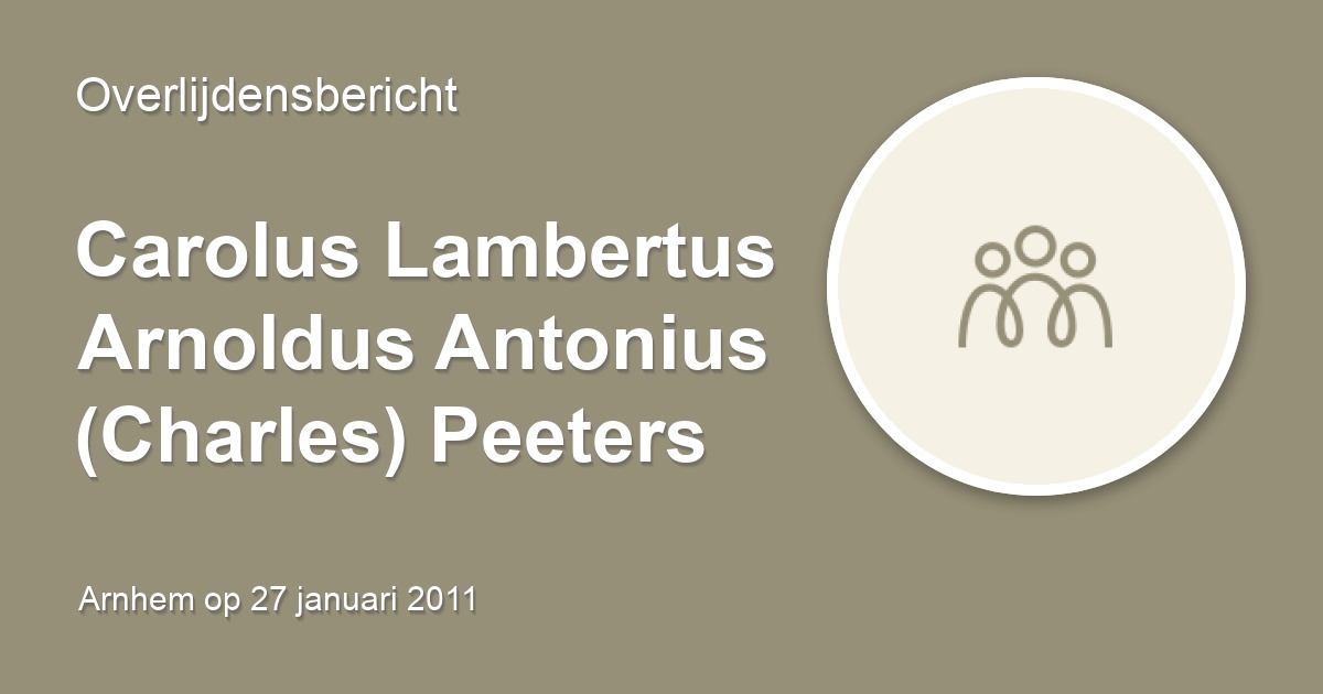 Carolus Lambertus Arnoldus Antonius (Charles) Peeters 27 januari 2011 ...