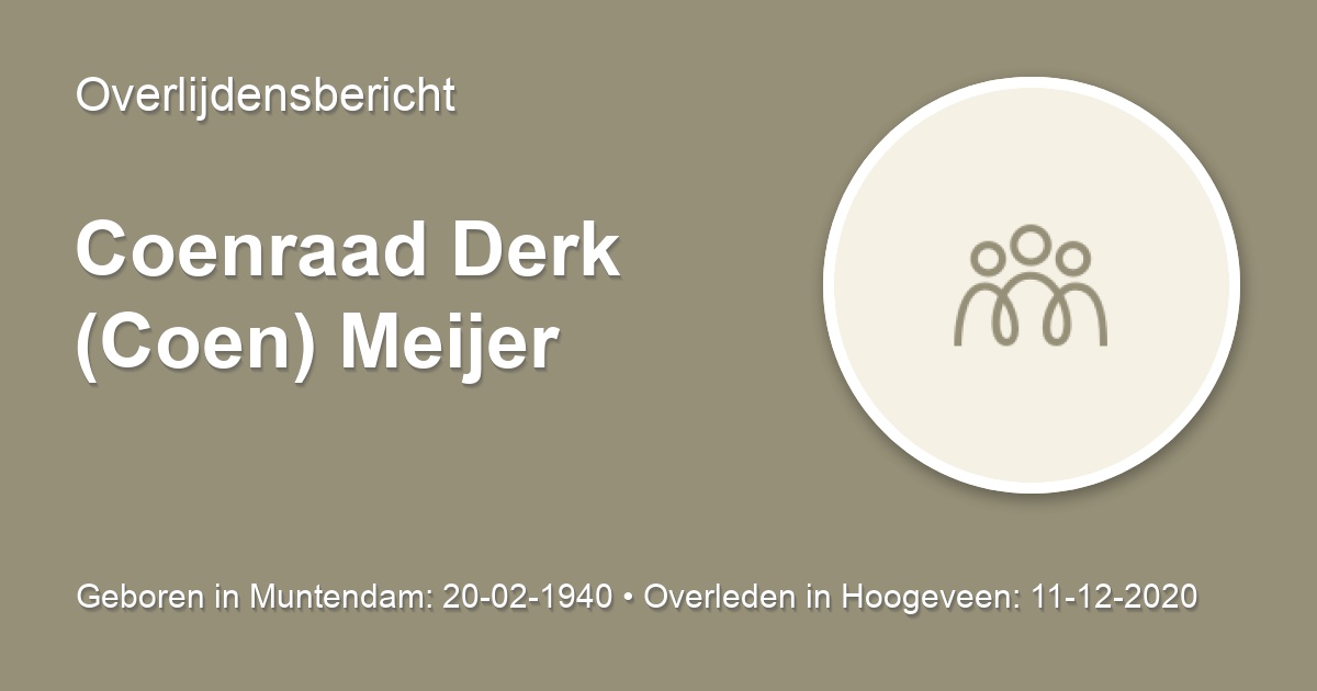 Coenraad Derk (Coen) Meijer 11 december 2020 • overlijdensbericht en ...