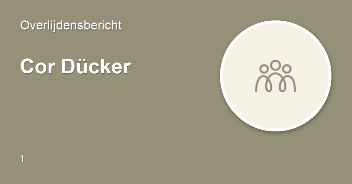 Cor Dücker 23 juli 2011 • overlijdensbericht en condoleances - Mensenlinq