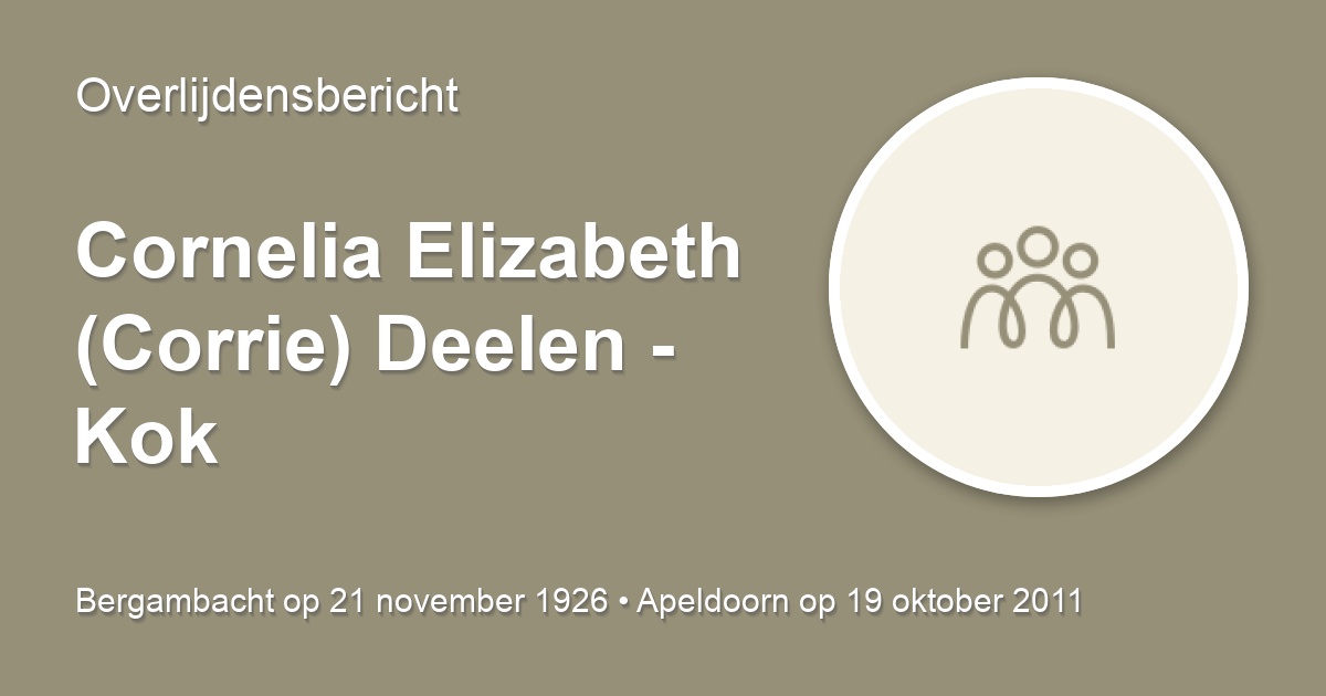 Cornelia Elizabeth (Corrie) Deelen - Kok 19 oktober 2011 ...