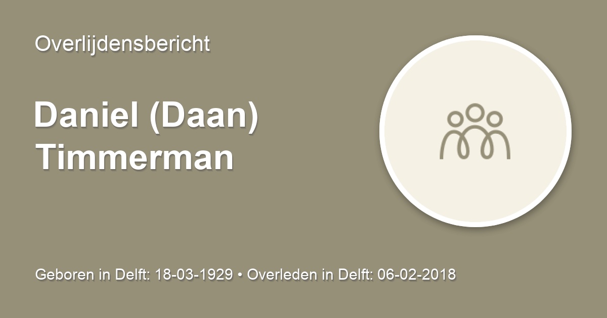 Daniel (Daan) Timmerman 6 februari 2018 • overlijdensbericht en ...