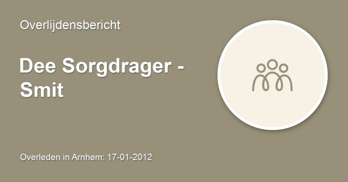 Dee Sorgdrager - Smit 17 januari 2012 • overlijdensbericht en ...