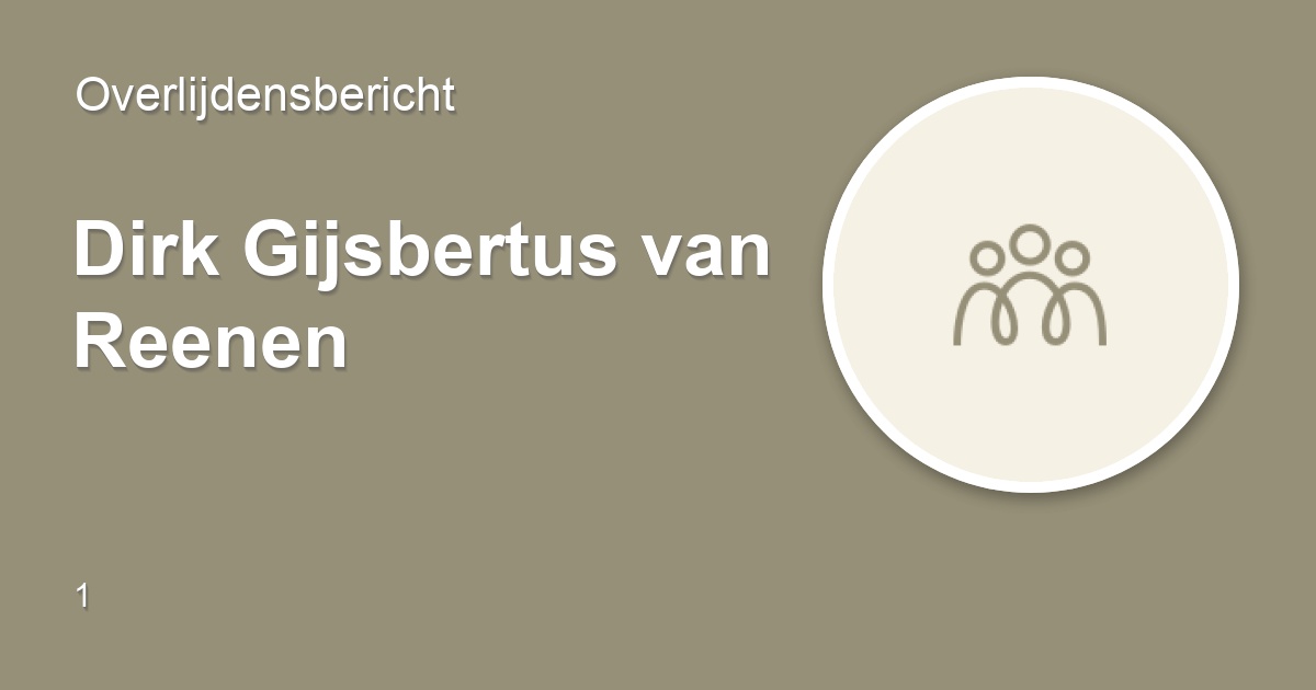 Dirk Gijsbertus van Reenen 19 juni 2017 • overlijdensbericht en ...