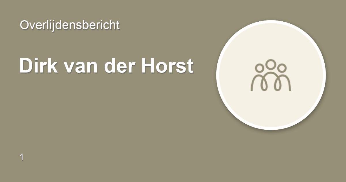 Dirk van der Horst 26 juli 2015 • overlijdensbericht en condoleances - Mensenlinq