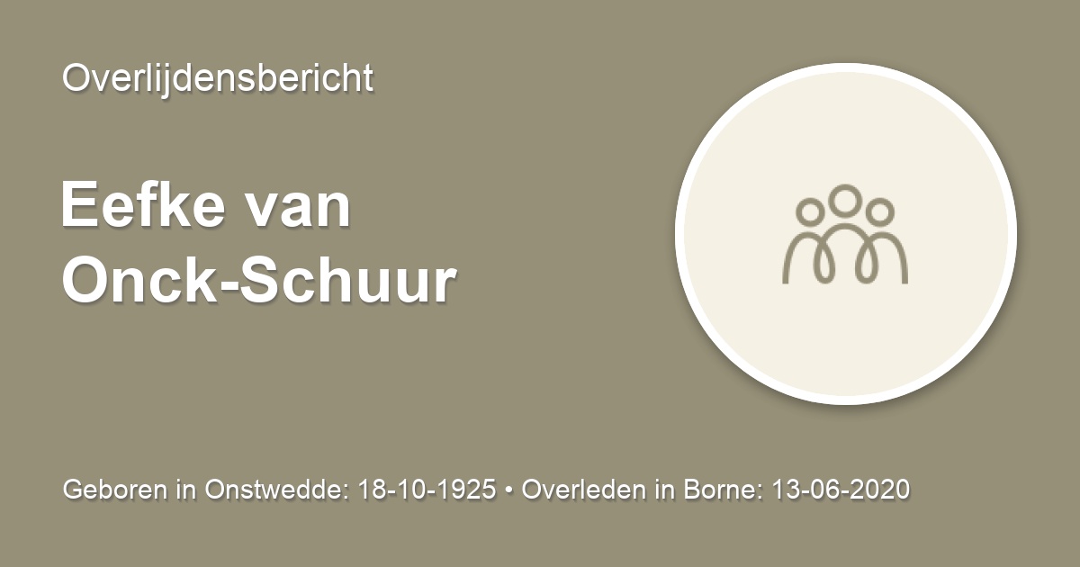 Eefke van Onck-Schuur 13 juni 2020 • overlijdensbericht en condoleances ...