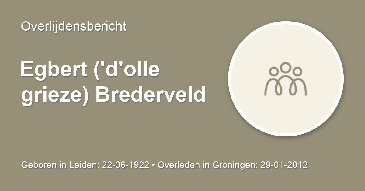 Egbert ('d'olle grieze) Brederveld 29 januari 2012 • overlijdensbericht en condoleances - Mensenlinq
