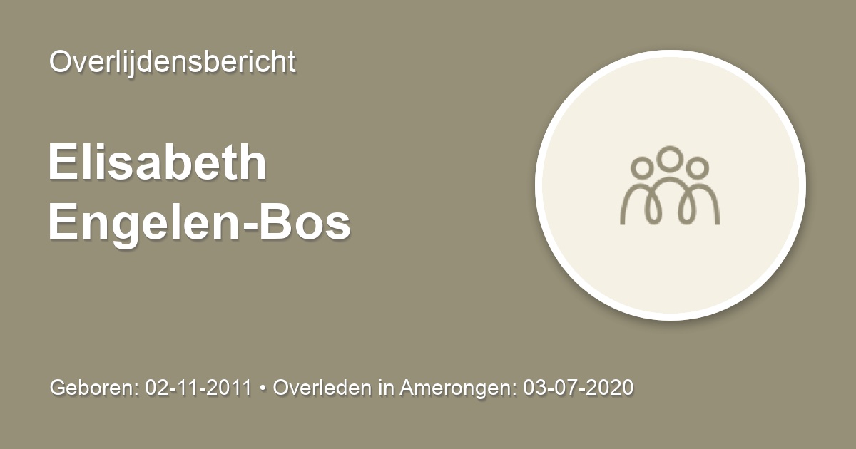 Elisabeth Engelen-Bos 3 juli 2020 • overlijdensbericht en condoleances ...