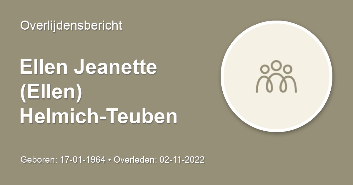 Ellen Jeanette (Ellen) Helmich-Teuben 2 november 2022 ...