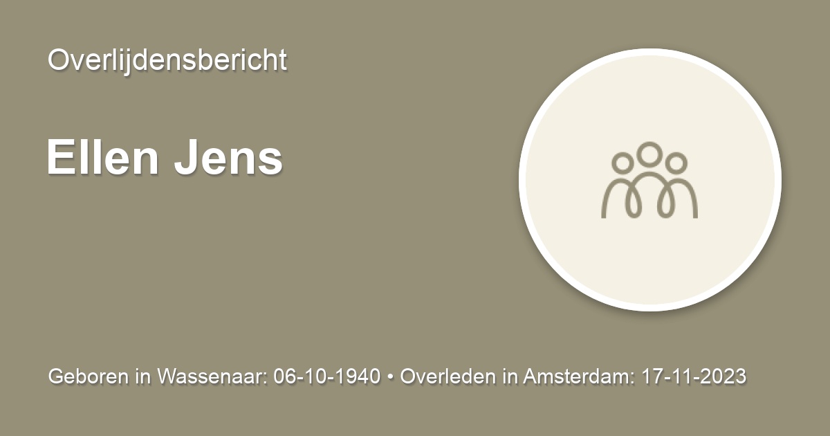 Ellen Jens 17 november 2023 • overlijdensbericht en condoleances ...