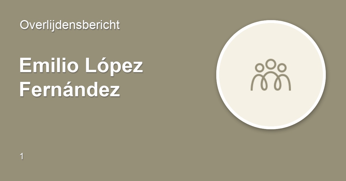 Emilio López Fernández 14 augustus 2017 • overlijdensbericht en ...