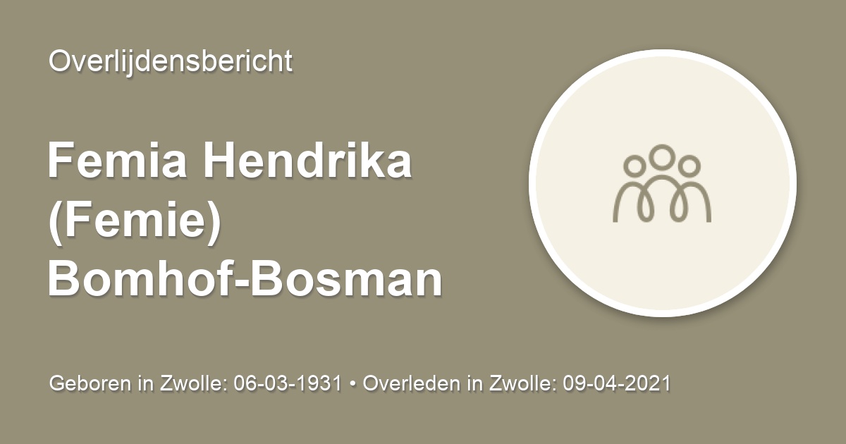 Femia Hendrika (Femie) Bomhof-Bosman 9 april 2021 • overlijdensbericht ...