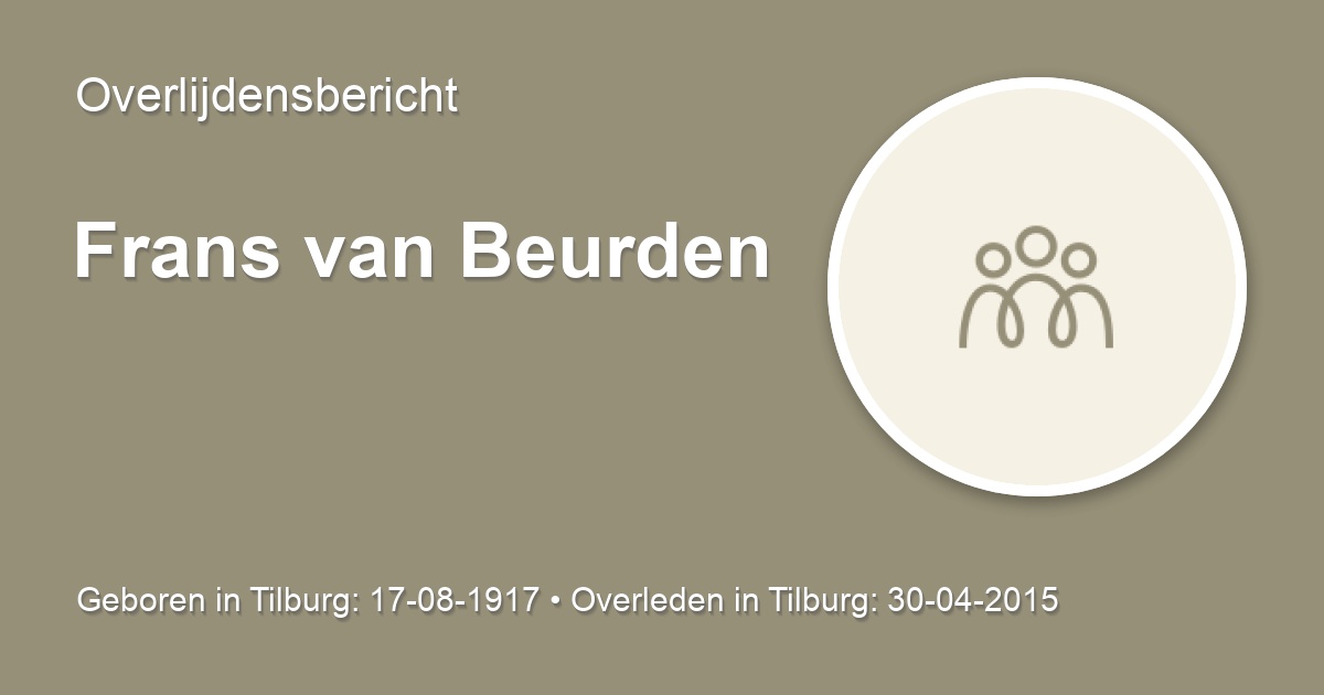 Frans van Beurden 30 april 2015 • overlijdensbericht en condoleances ...
