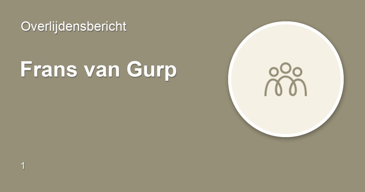 Frans van Gurp 4 november 2013 • overlijdensbericht en condoleances ...