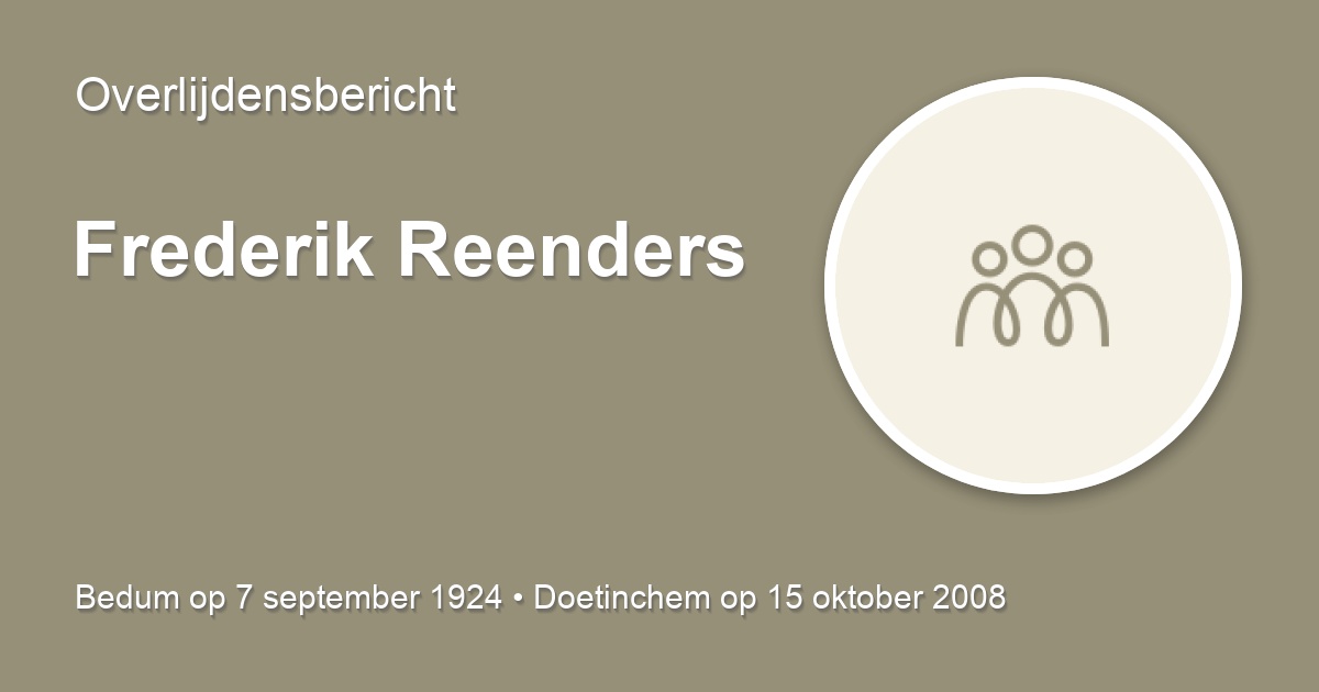 Frederik Reenders 15 oktober 2008 • overlijdensbericht en condoleances ...