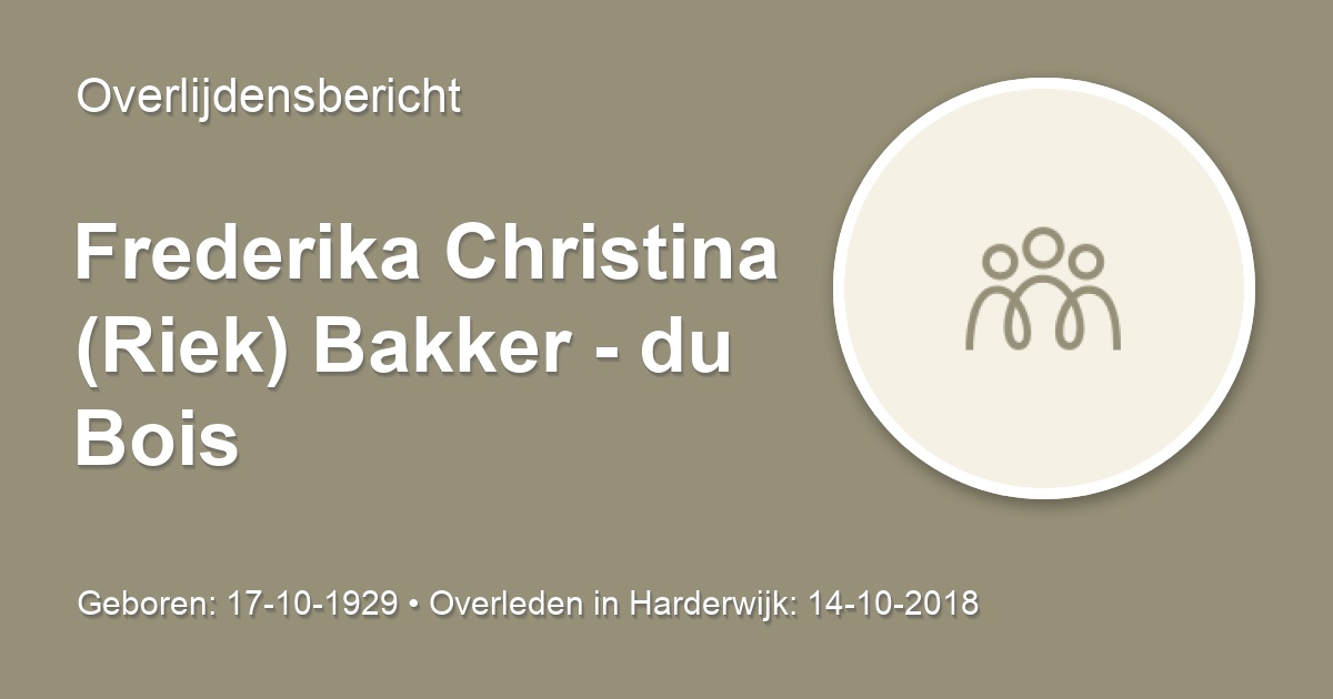 Frederika Christina (Riek) Bakker - du Bois 14 oktober 2018 ...