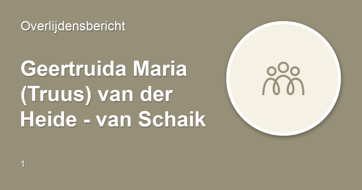 Geertruida Maria (Truus) van der Heide - van Schaik 28 augustus 2009 ...