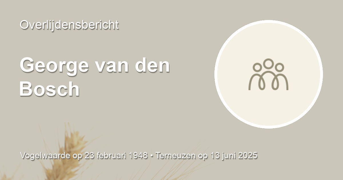 George van den Bosch 13 juni 2025 • overlijdensbericht en condoleances ...