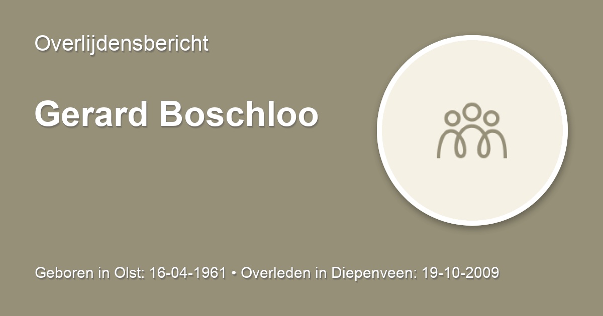 Gerard Boschloo 19 oktober 2009 • overlijdensbericht en condoleances ...