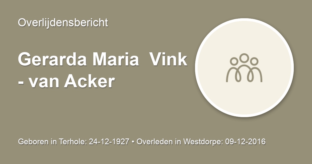 Gerarda Maria Vink - van Acker 9 december 2016 • overlijdensbericht en ...