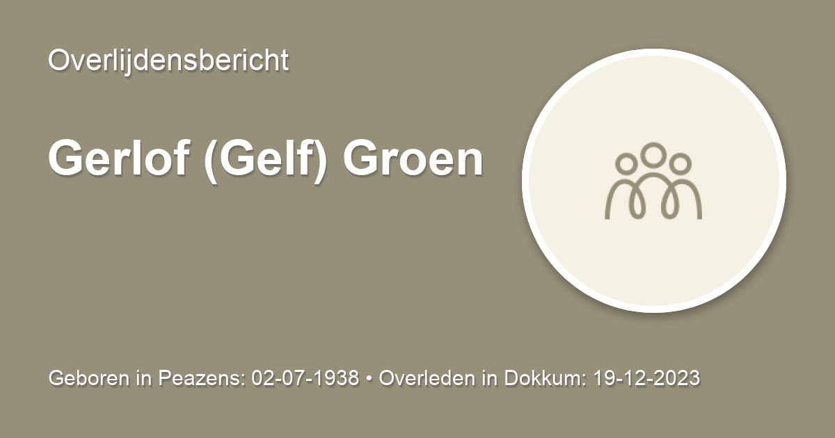 Gerlof (Gelf) Groen 19 december 2023 • overlijdensbericht en ...