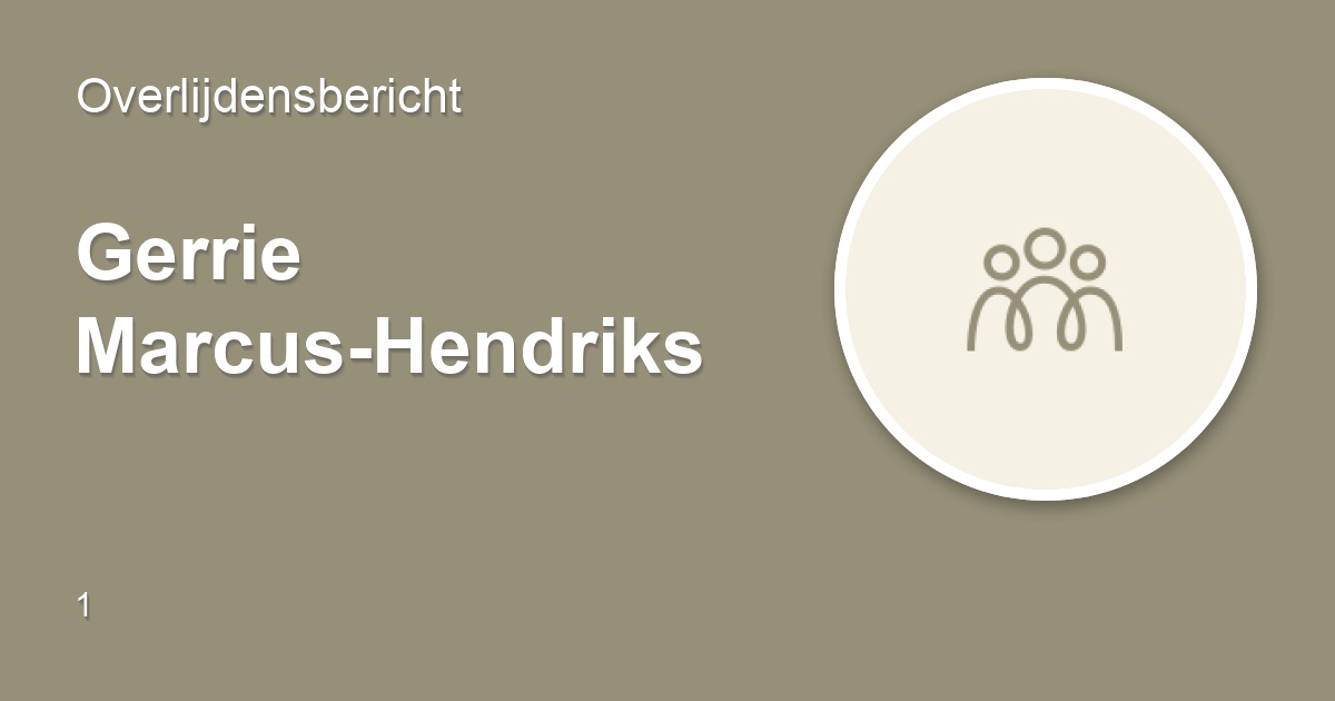 Gerrie Marcus-Hendriks 12 mei 2022 • overlijdensbericht en condoleances ...