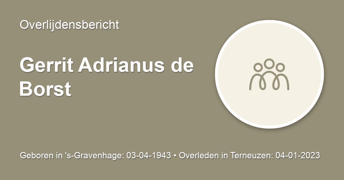Gerrit Adrianus de Borst 4 januari 2023 • overlijdensbericht en ...