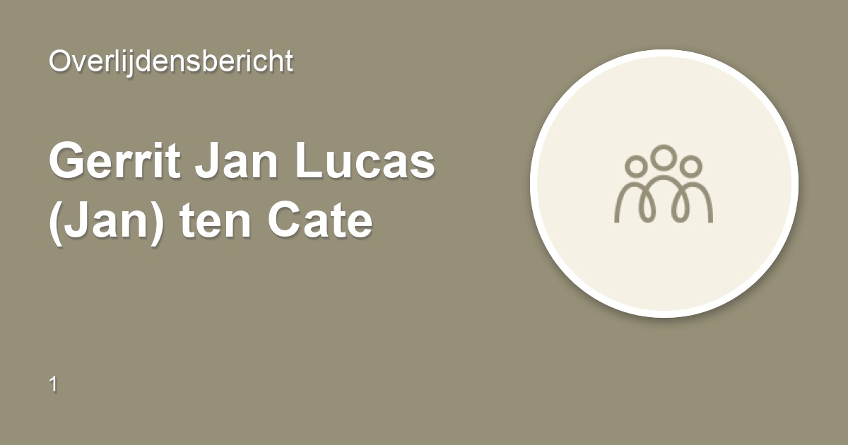 Gerrit Jan Lucas (Jan) ten Cate 27 maart 2017 • overlijdensbericht en ...