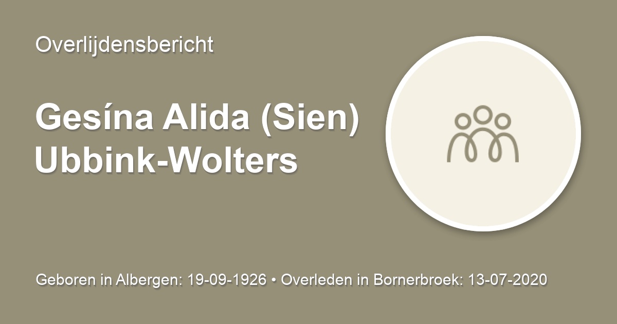 Gesína Alida (Sien) Ubbink-Wolters 13 juli 2020 • overlijdensbericht en ...