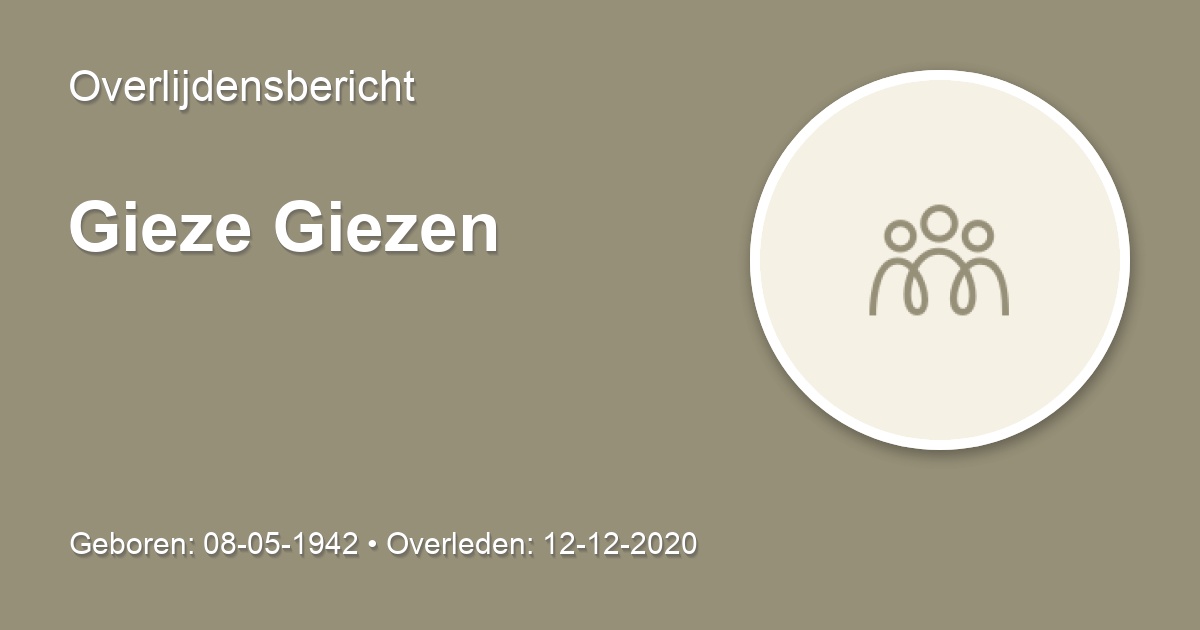 Gieze Giezen 12 december 2020 • overlijdensbericht en condoleances ...