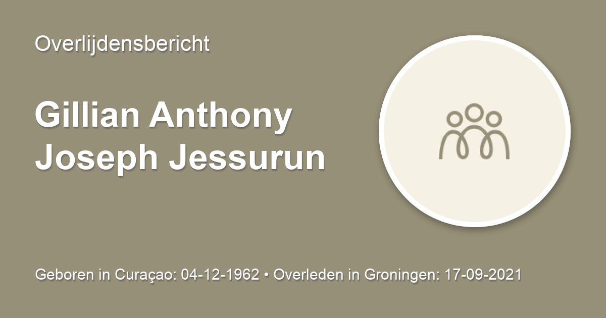 Gillian Anthony Joseph Jessurun 17 september 2021 • overlijdensbericht ...