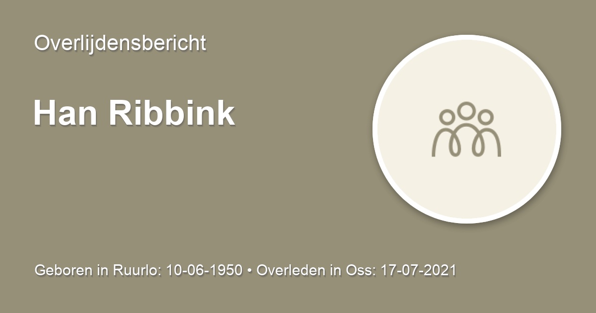 Han Ribbink 17 juli 2021 • overlijdensbericht en condoleances - Mensenlinq